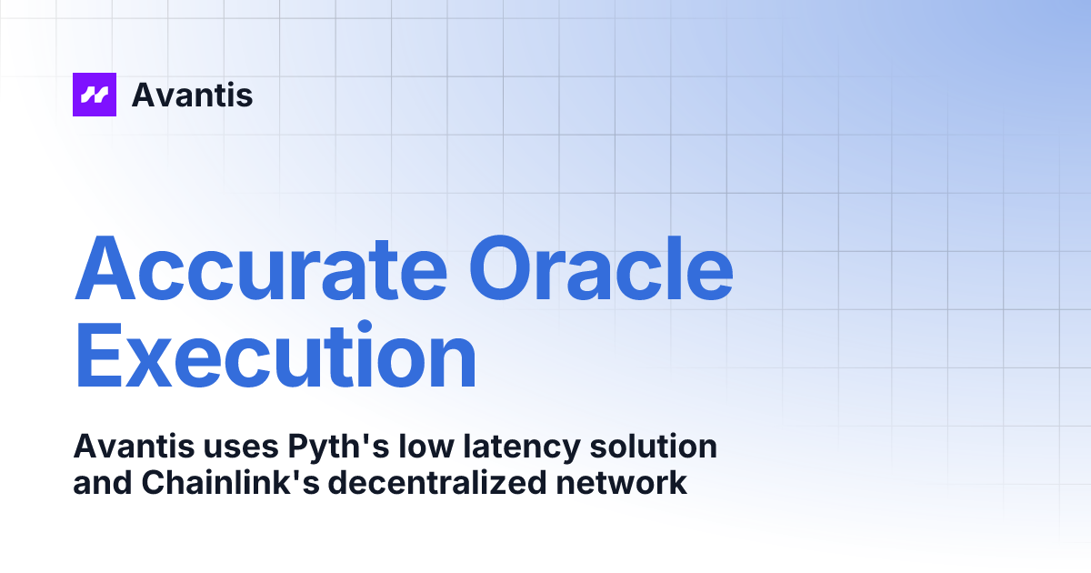 Accurate Oracle Execution | Avantis