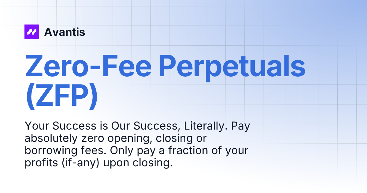 Zero-Fee Perpetuals (ZFP) | Avantis