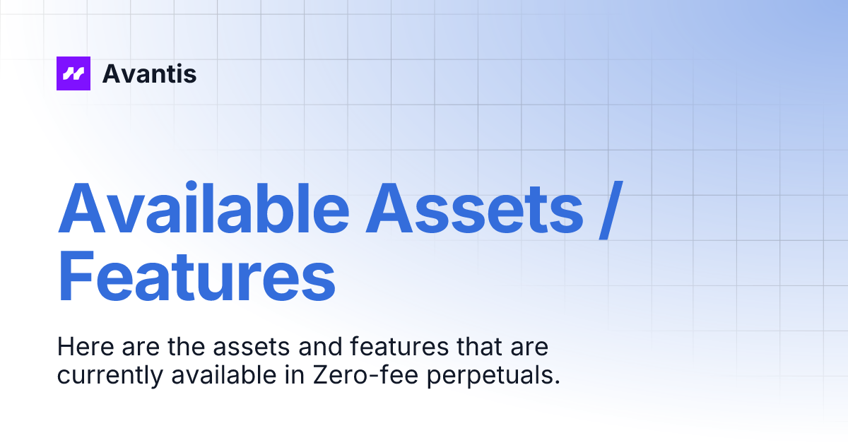 Available Assets / Features | Avantis